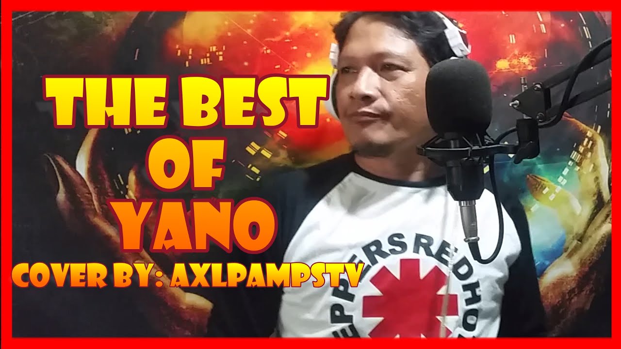 THE BEST OF YANO / AxlPampsTV COVER - YouTube
