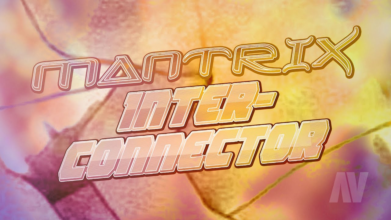 Mantrix ~ INTERCONNECTOR - YouTube