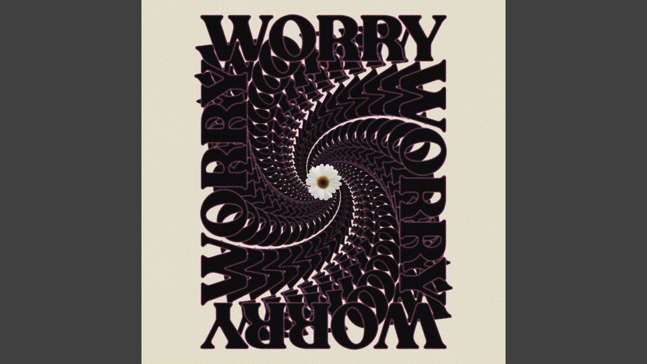 Worry - YouTube Music