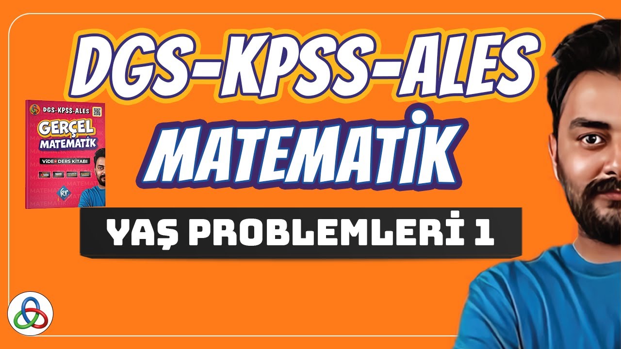 Yaş problemleri | 1. Video | DGS-KPSS-ALES Matematik | 2025 | - YouTube
