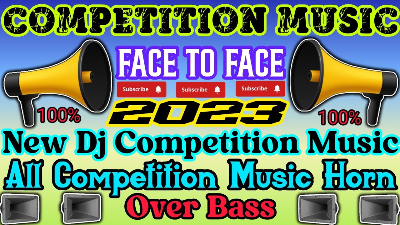 Competition Music Face To Face All Competition Music Horn Over Bass ...