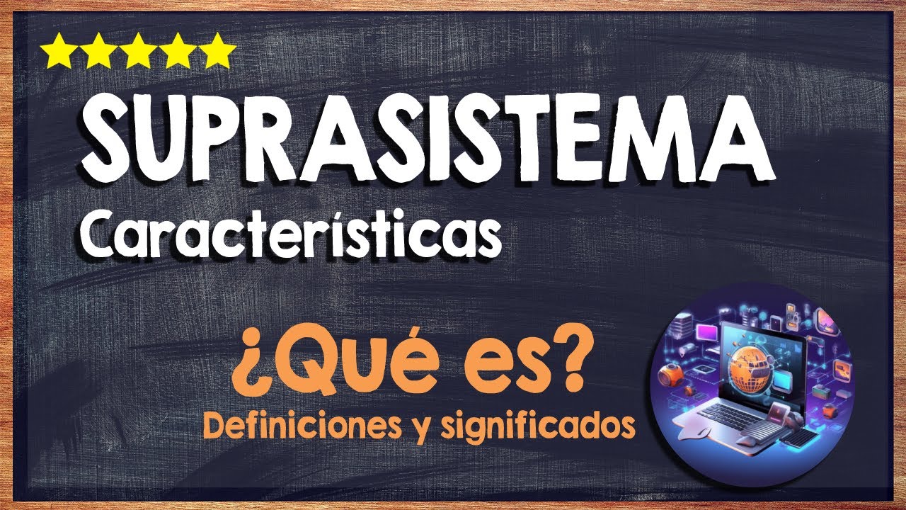 🙏 ¿Qué es un Suprasistema? - Descubre las Características y Relaciones ...