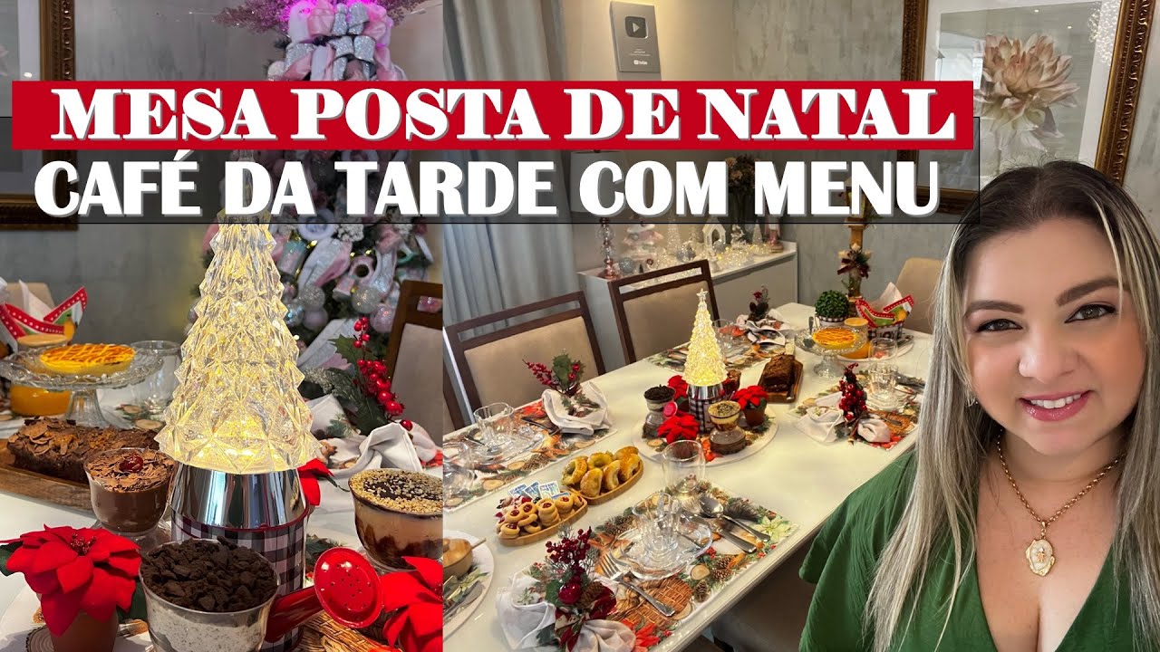 MESA POSTA DE NATAL | CAFÉ E LANCHE DA TARDE COM MENU COMPLETO - YouTube