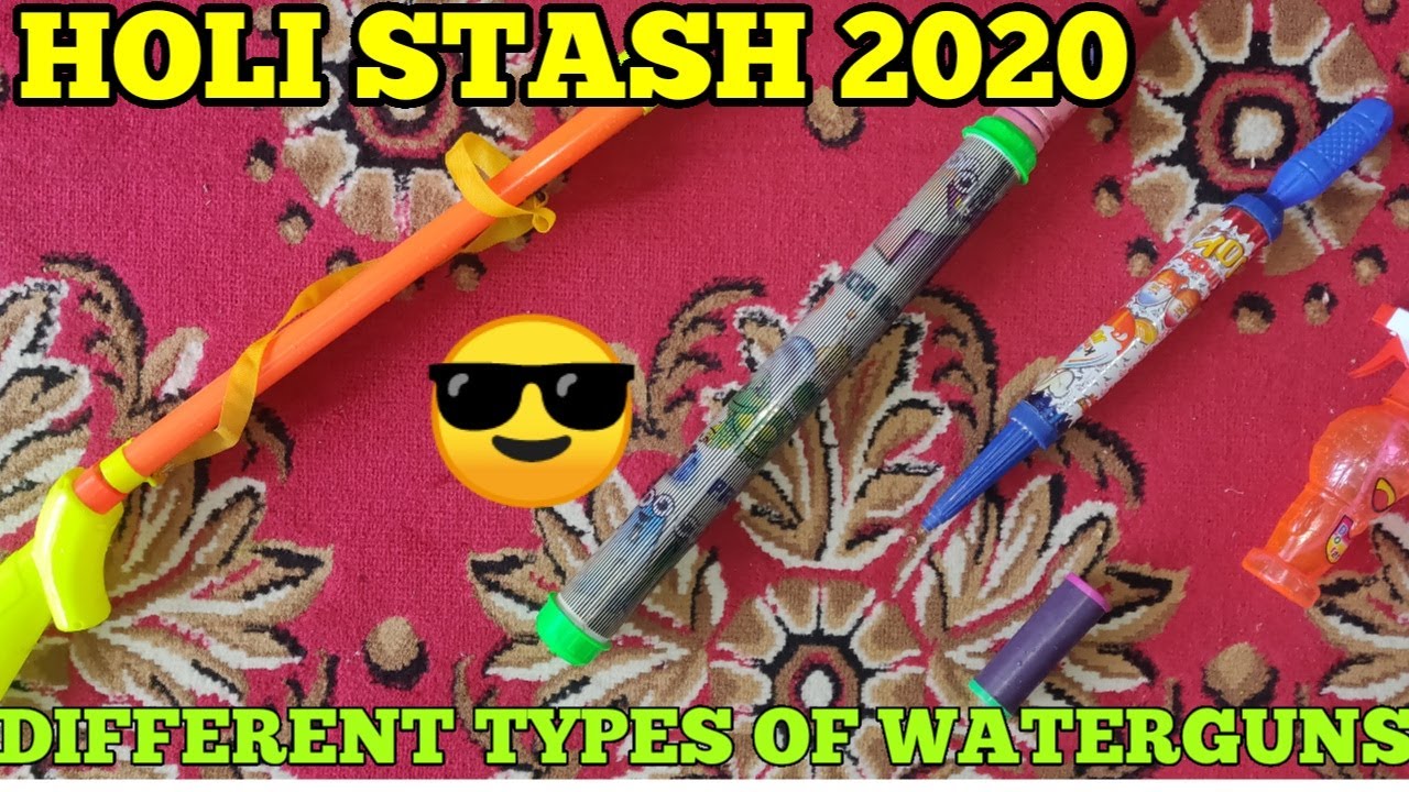 HOLI STASH 2020 PART 2 | Different Types of Pichkari, Water Colours ...