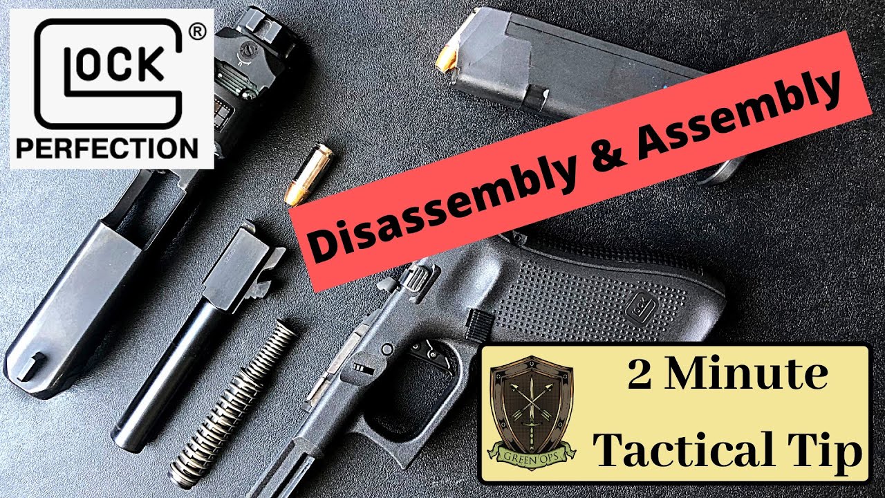 Tactical Tip: Glock Disassembly & Assembly - YouTube