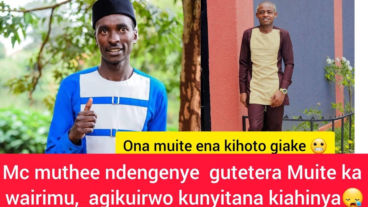 MUTHEE NDENGENYE GUCERERA NA GUTETERA MUITE KA WAIRIMU NJERAINI ...
