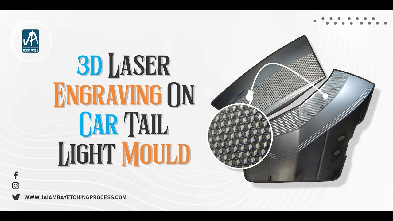 3D Laser Engraving on Car Tail Light Mould | Jai Ambay Etching Process ...