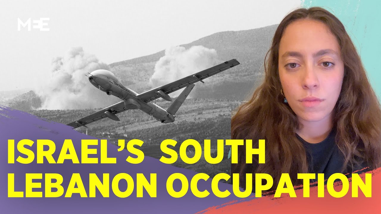 Israel imposing ‘remote occupation’ of southern Lebanon? | MEE Explains ...