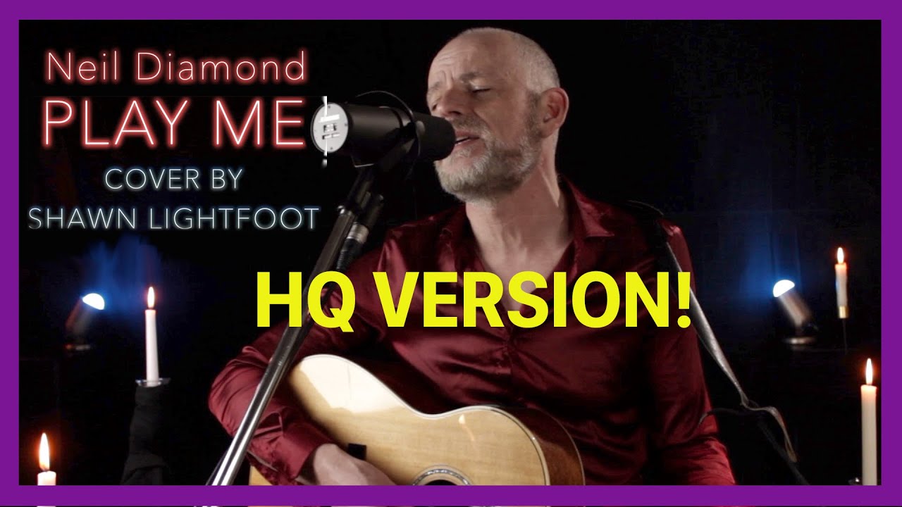 Play Me Neil Diamond Cover - YouTube