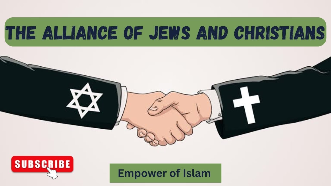 The Alliance Of Jews And Christian || @Empower of Islam - YouTube