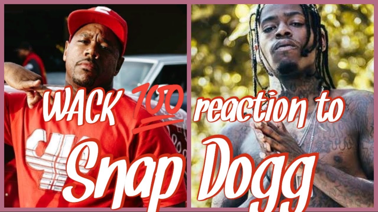 wack 100 reaction to snap Dogg - YouTube