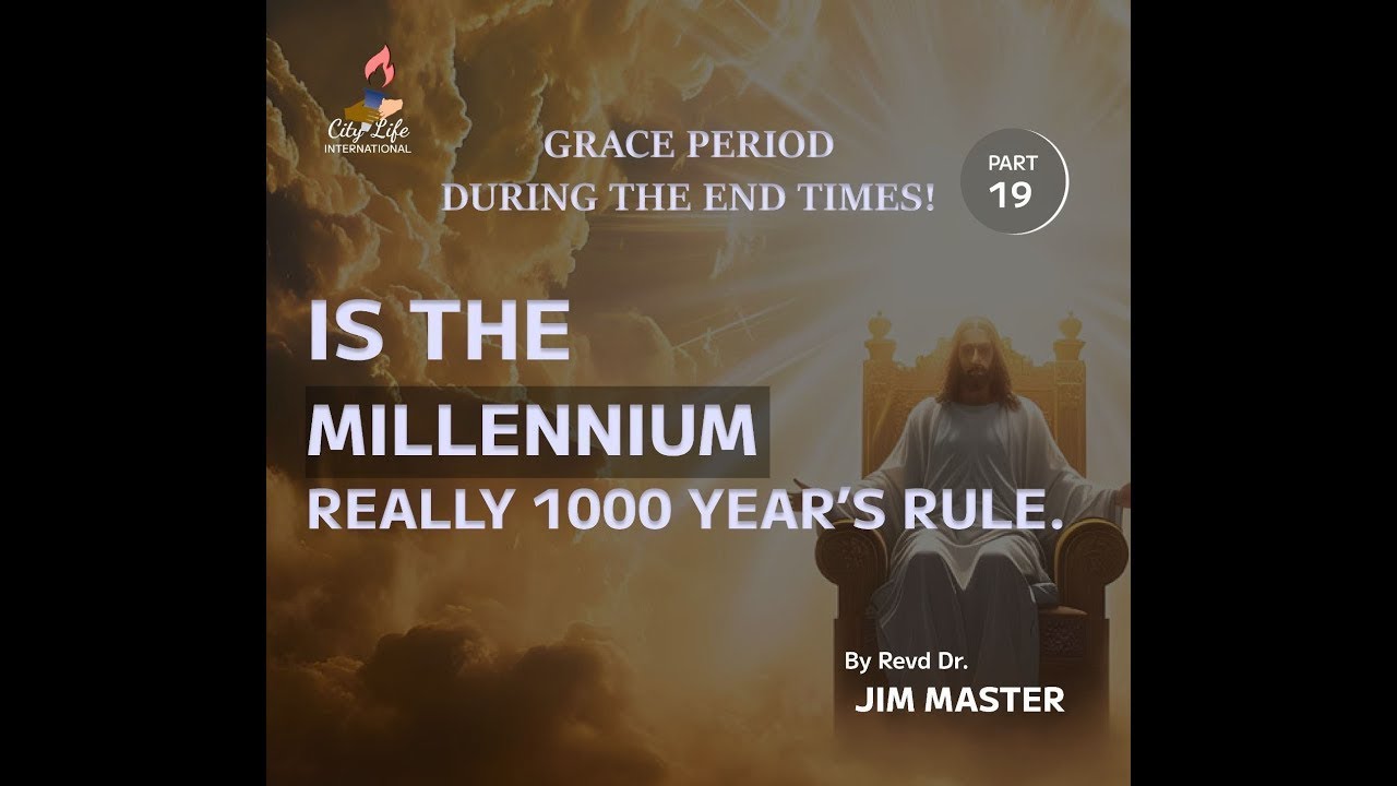 Rev. Dr Jim Master: Grace Period During the End Times Pt19 Is The ...