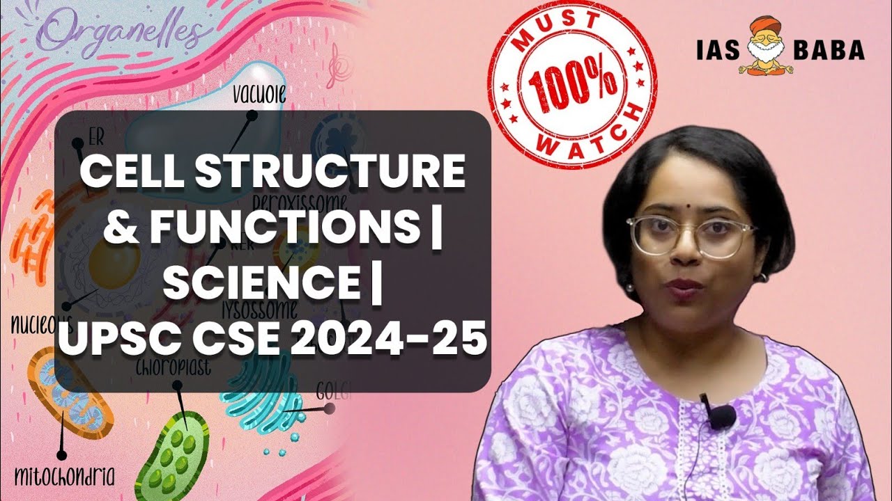 CELL STRUCTURE & FUNCTIONS|SCIENCE| UPSC 2025 #iasbaba #upsc #upsc2025 ...