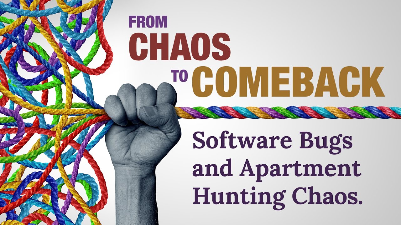 From Chaos To Comeback: “Software Bugs and Apartment Hunting Chaos ...