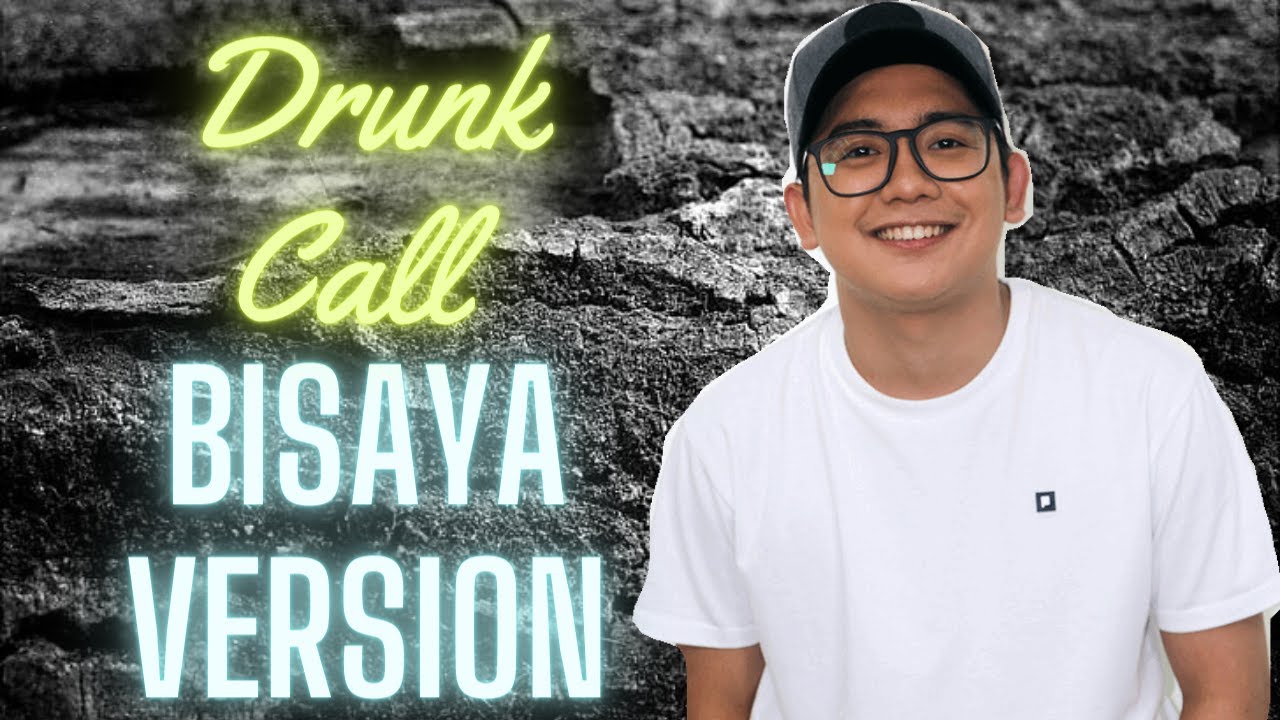 Drunk Call BISAYA Version - YouTube