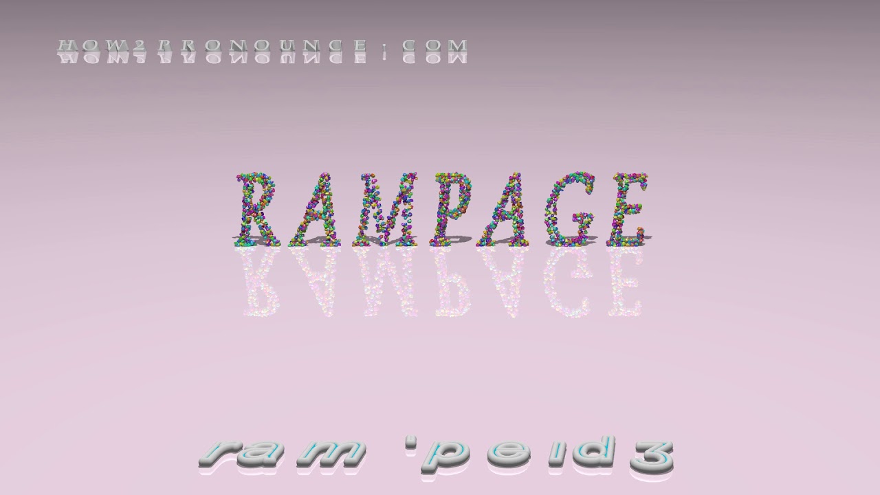 rampage - pronunciation + Examples in sentences and phrases - YouTube