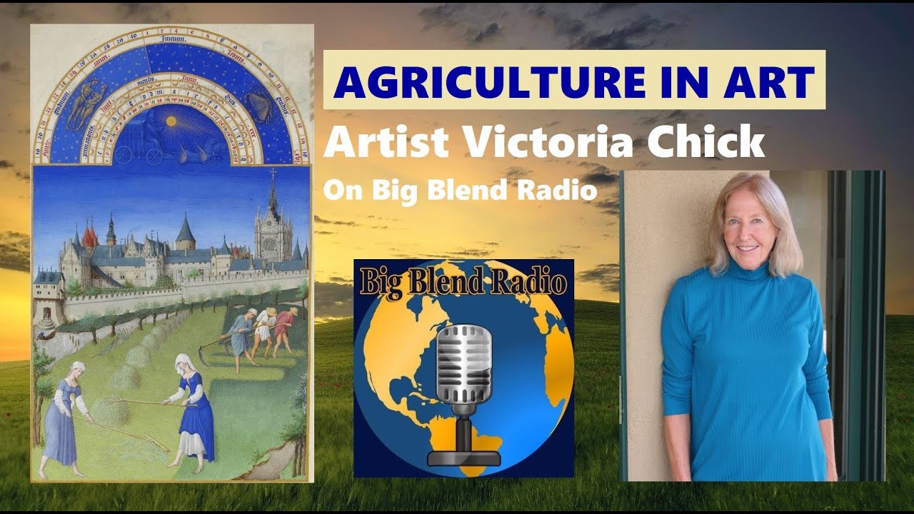 History of Agriculture in Art - Artist Victoria Chick on Big Blend ...