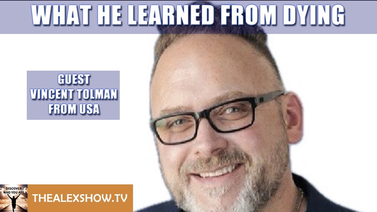 What he learned from dying - Guest Vincent Tolman from USA - YouTube