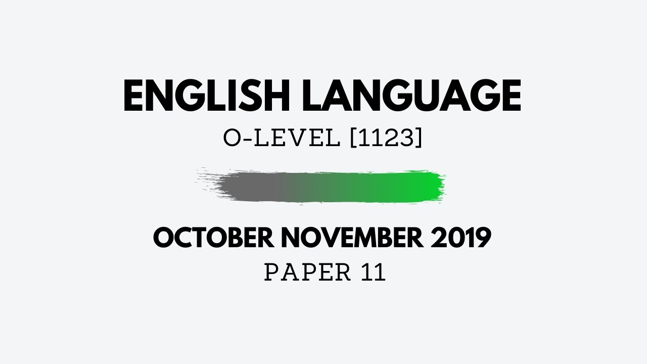 O-Level English October November 2019 Paper 11 - Writing (Complete ...