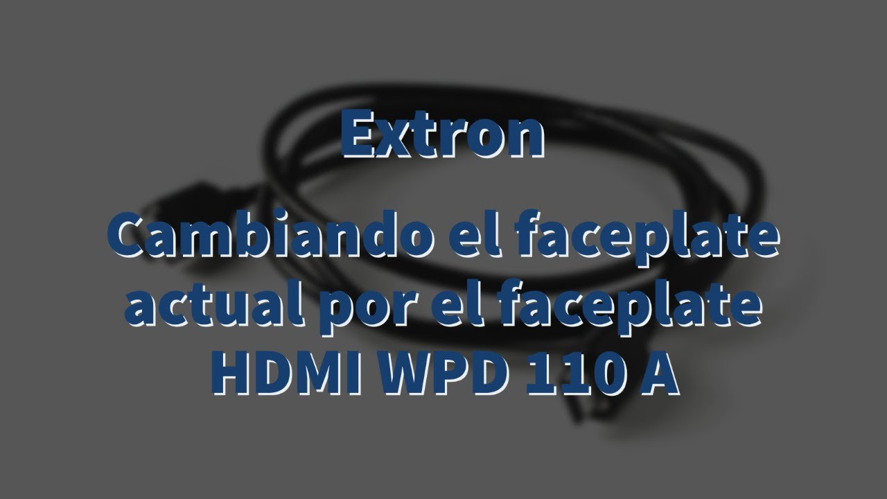 Extron | Cambiando faceplate HDMI actual por Extron WPD 110 A - YouTube