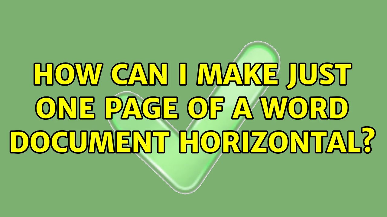 How Can I Make Just One Page Of A Word Document Horizontal 3 Solutions YouTube How Can I Make Just One Page Of A Word Document Horizontal 3 Solutions YouTube