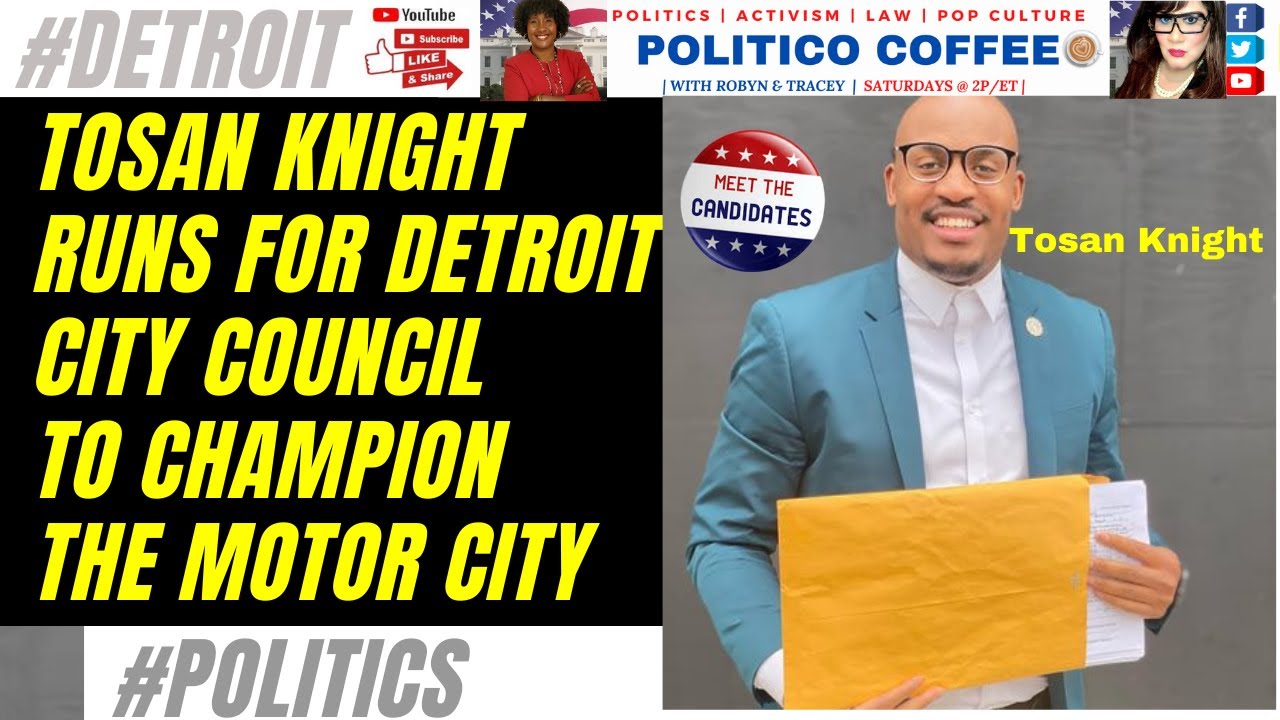 Will Detroit Elect a Knight to Champion Them? Toson A. Knight Answers ...