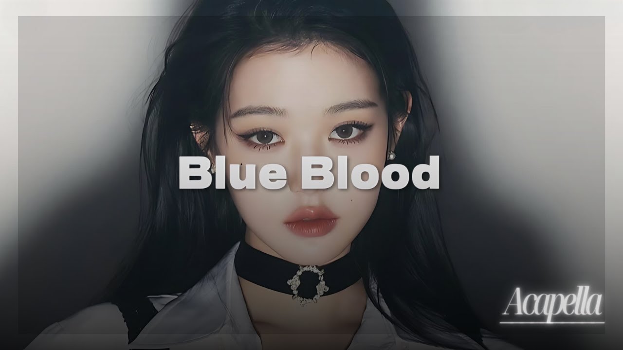 [Clean Acapella] IVE - Blue Blood (Studio Acapella) - YouTube