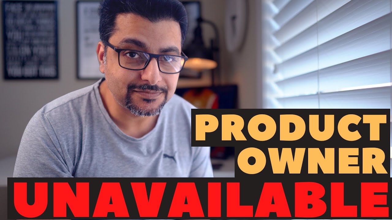 What To Do When Product Owner Is Not Available - YouTube