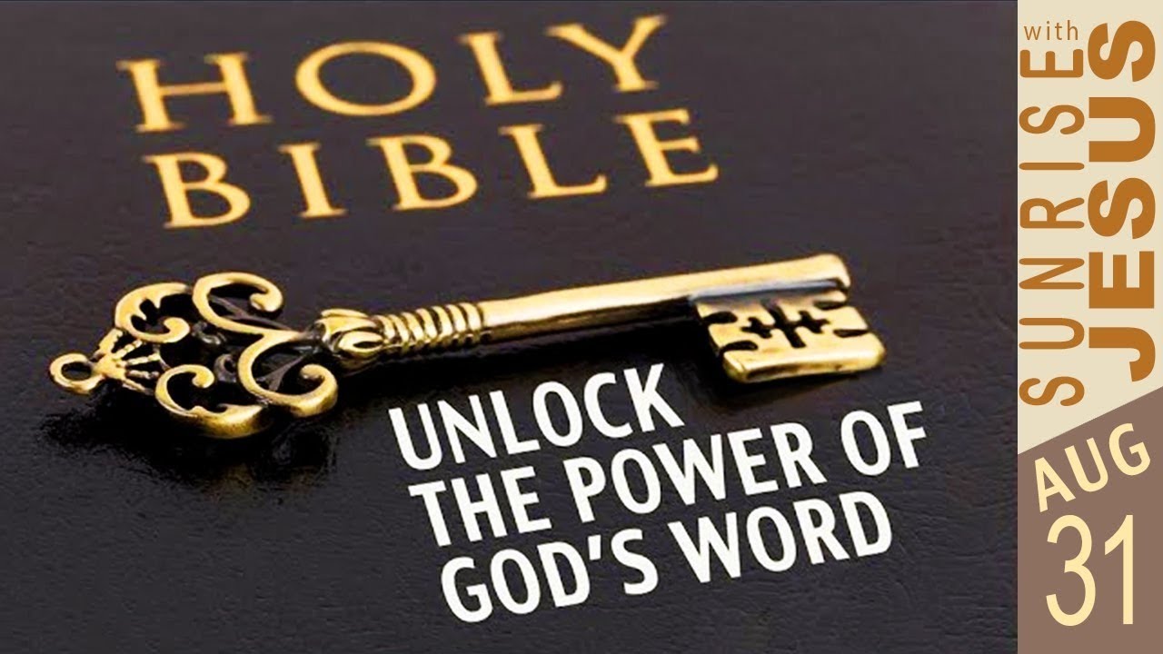 Unlock The Power of God's Word | Sunrise with Jesus | 31 August ...