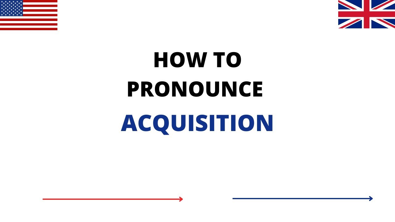 How To Pronounce ACQUISITION Correctly In English | ACQUISITION ...