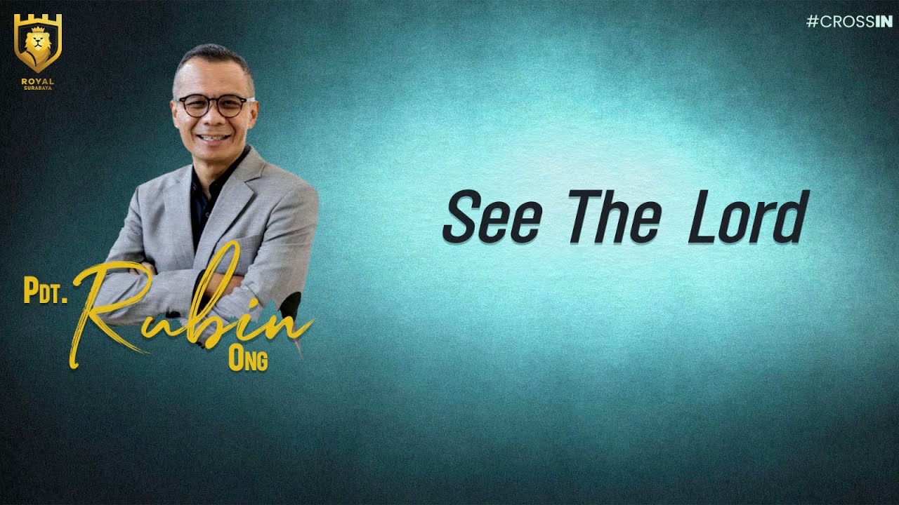 See The Lord - Pdt. Rubin Ong | ROYAL Surabaya (LIVE DELAY) 21 Januari ...