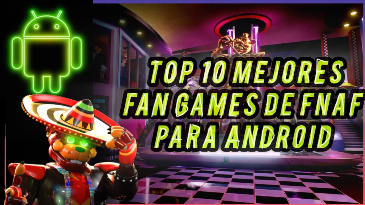 Top 10 mejores fan games de fnaf para Android - YouTube