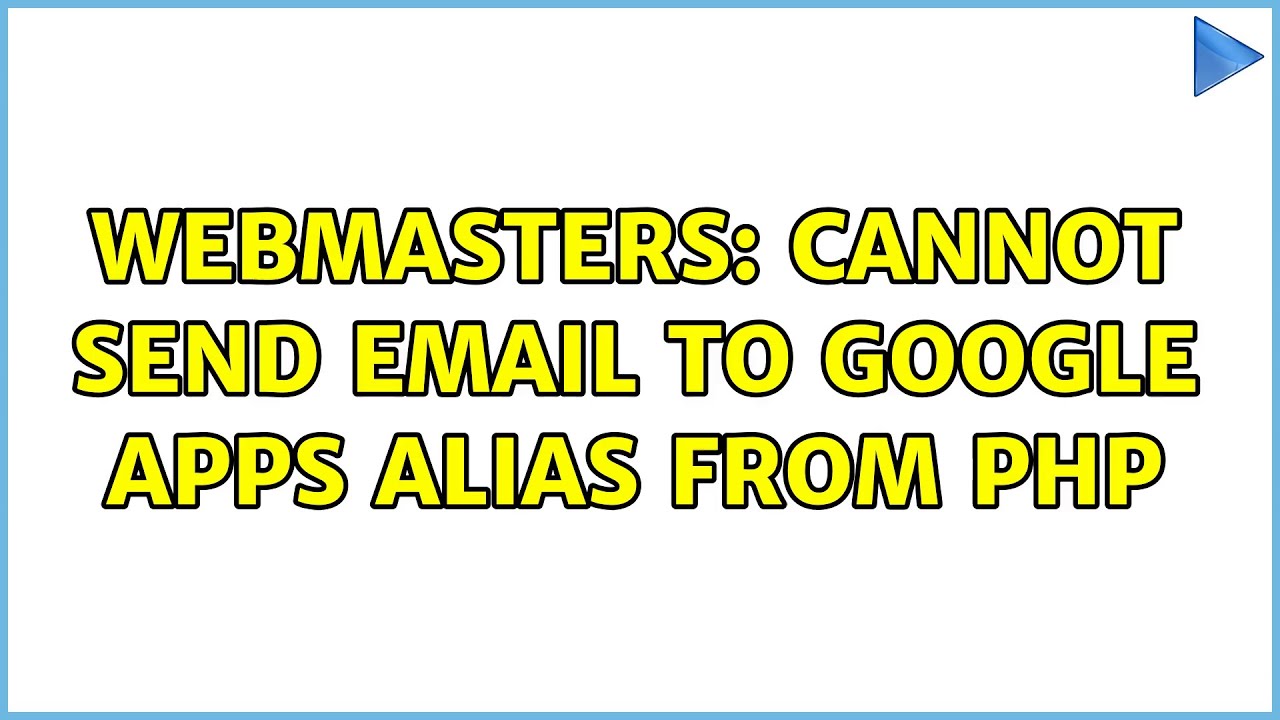 Webmasters: Cannot send email to Google Apps alias from PHP - YouTube