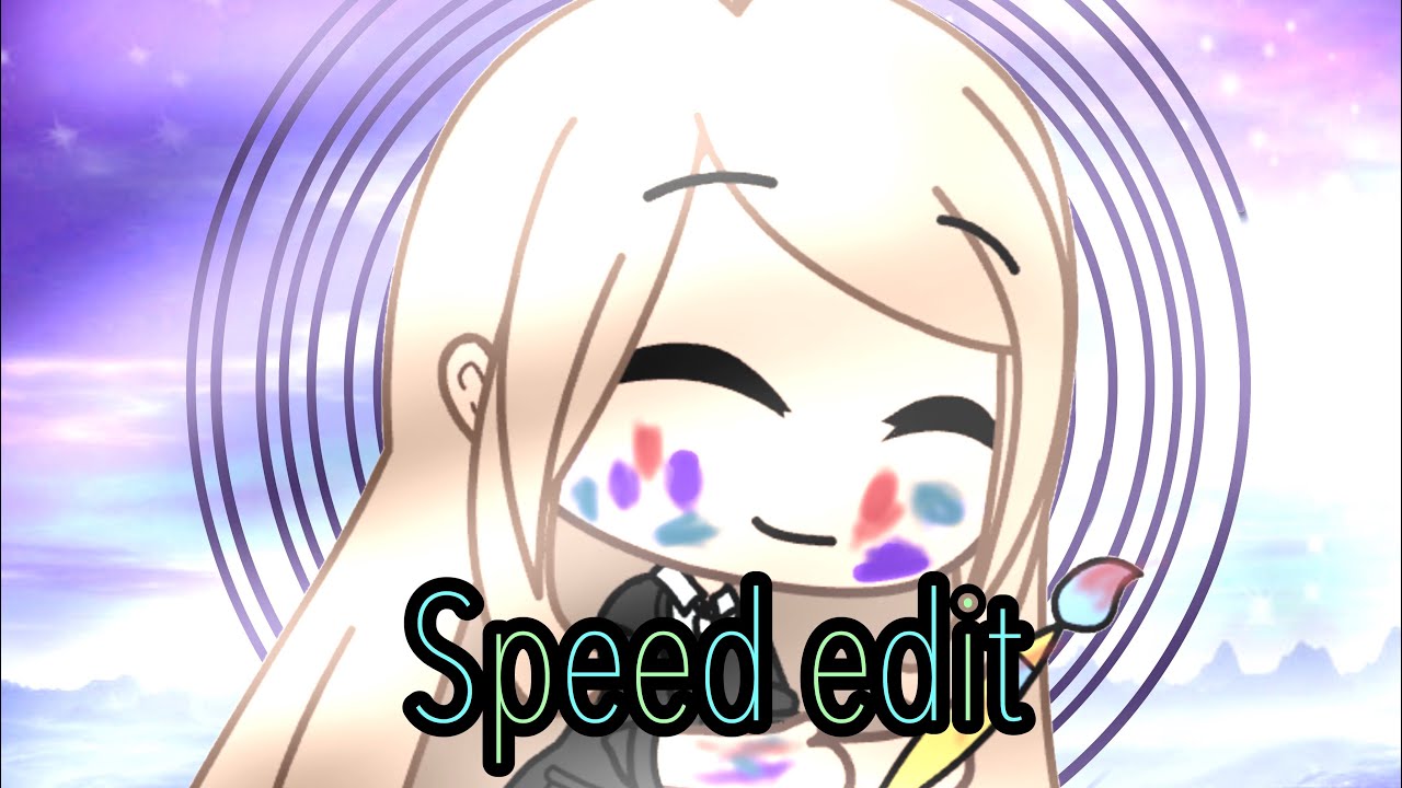 Speed edit (Gacha life) - YouTube