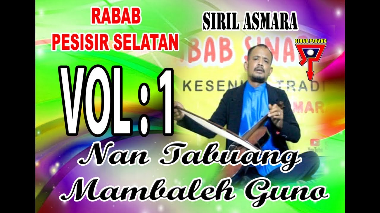 SIRIL ASMARA - NAN TABUANG MAMBALEH GUNO VOL 1 - RABAB PESISIR SELATAN ...