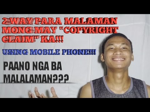 PAANO MO MALALAMAN KUNG MAY "COPYRIGHT CLAIM" ANG IYONG VIDEO??? (Using ...