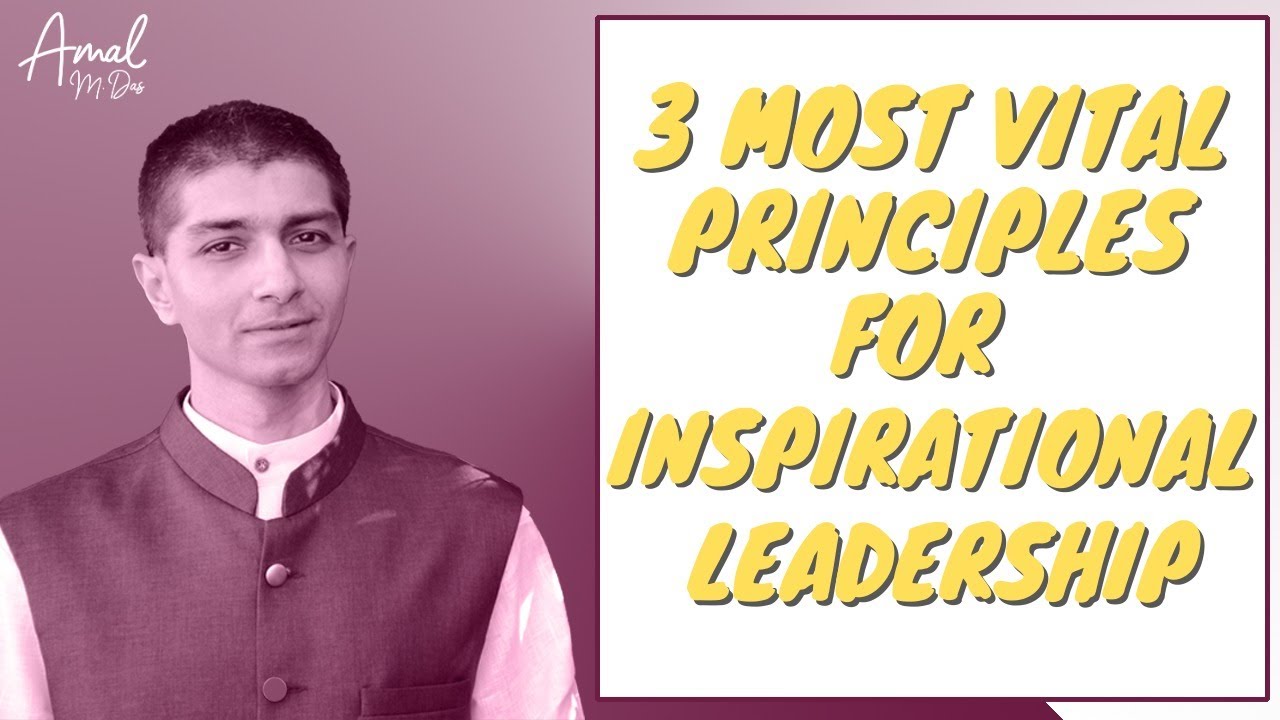 3 Most Vital Principles for Inspirational Leadership - YouTube