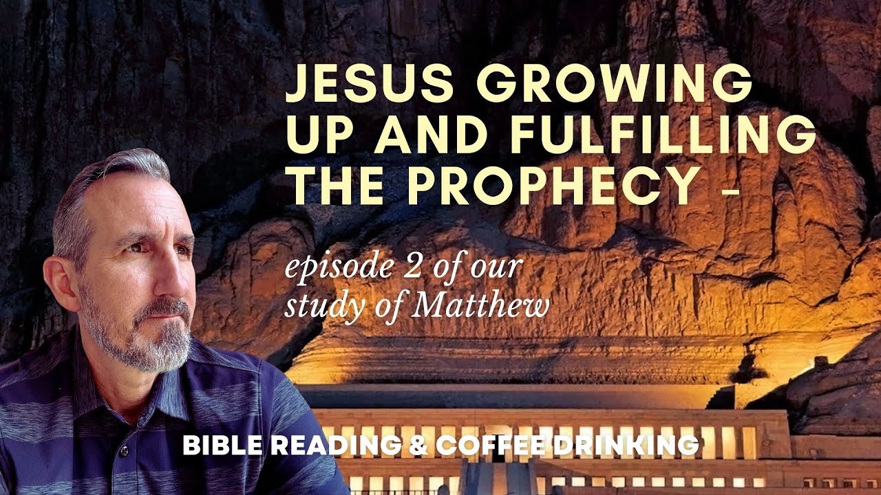 Jesus Growing Up And Fulfilling The Prophecy: Episode 2 Of Our Study Of ...