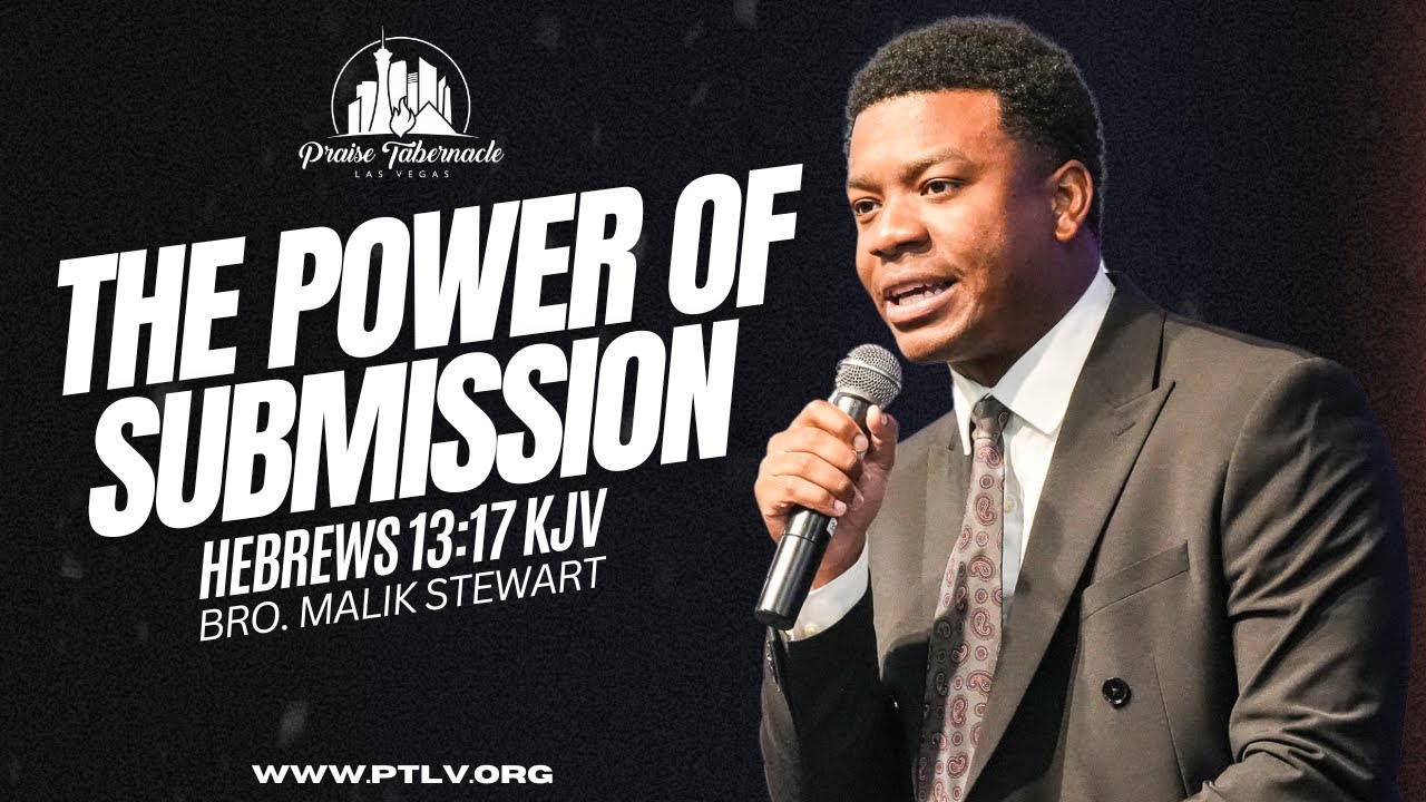 THE POWER OF SUBMISSION | Bro. Malik Stewart - YouTube