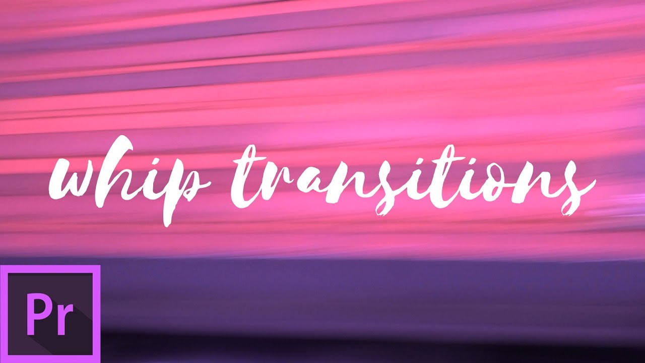 How to Create a Perfect WHIP TRANSITION - YouTube