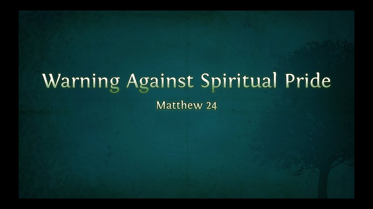 Warning Against Spiritual Pride - YouTube