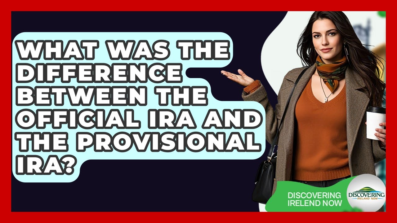 What Was The Difference Between The Official IRA And The Provisional ...