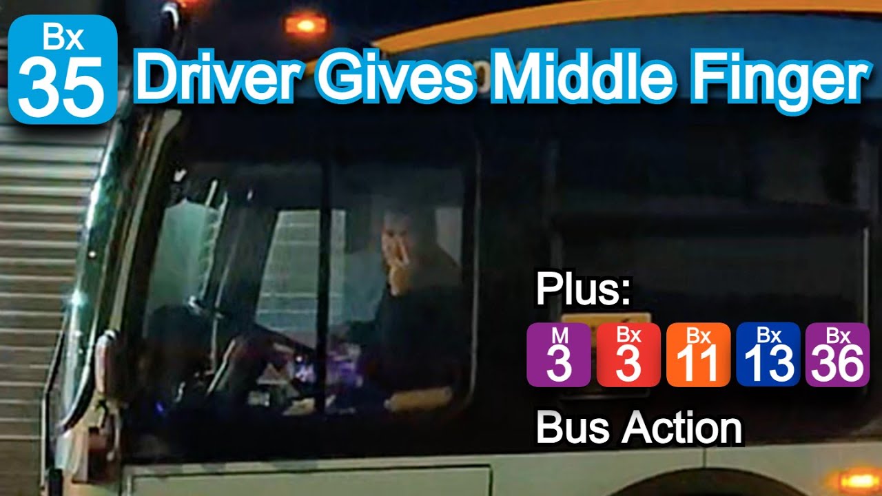 NYCT Bus: Bx35 Driver Gives Middle Finger & More Good Stuff @ W 181 ...