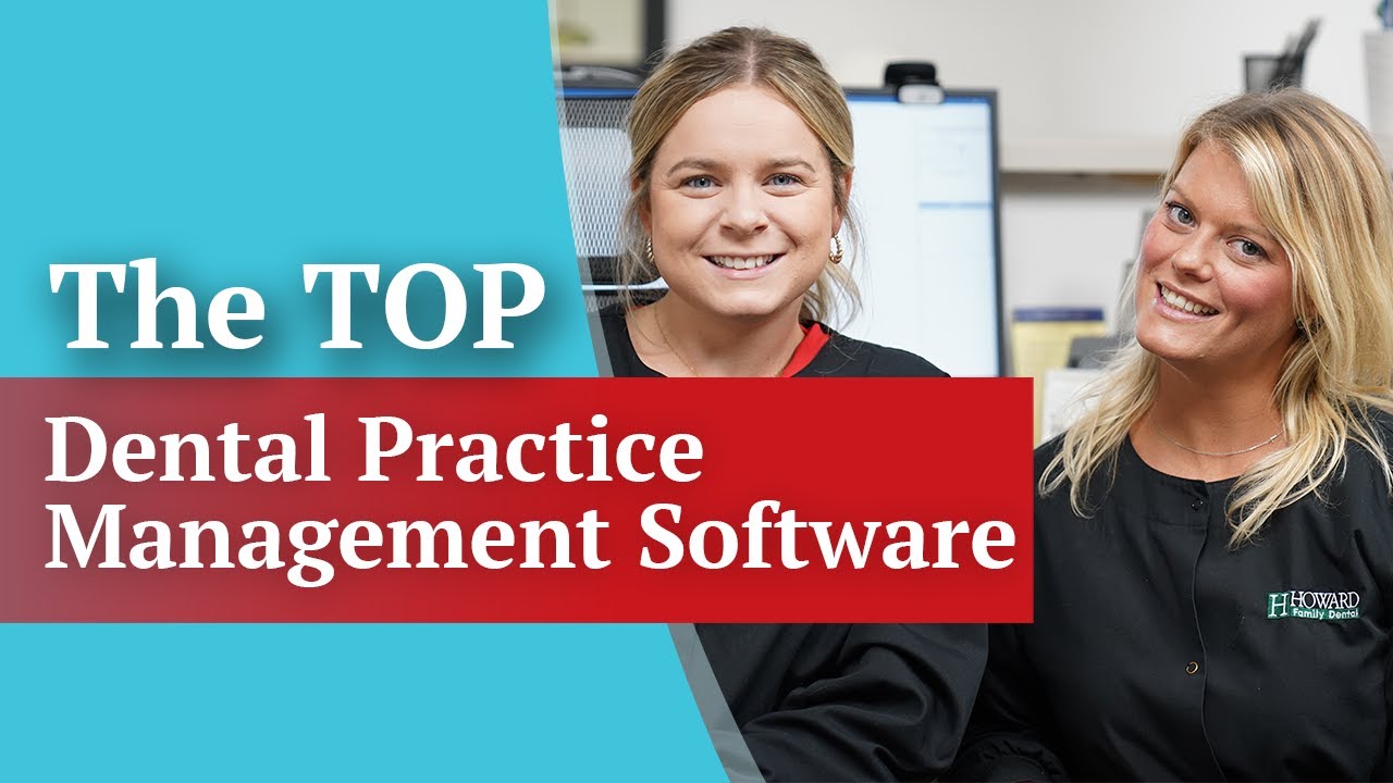 What's the best dental practice management software? How to make the ...