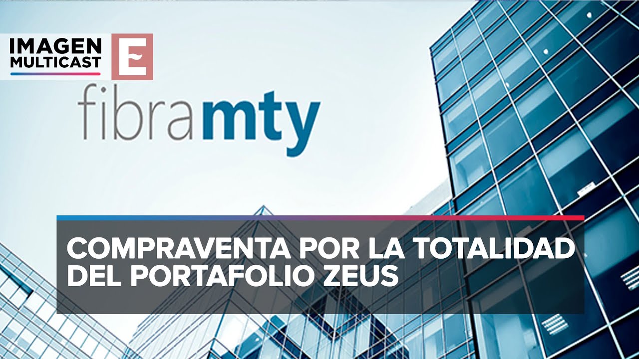 Fibra Monterrey adquiere portafolio de Zeus - YouTube