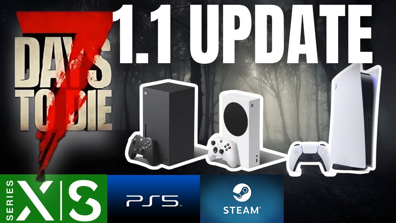 7 Days to Die 1.1 Update to Consoles and PC - Xbox Series X/S ...