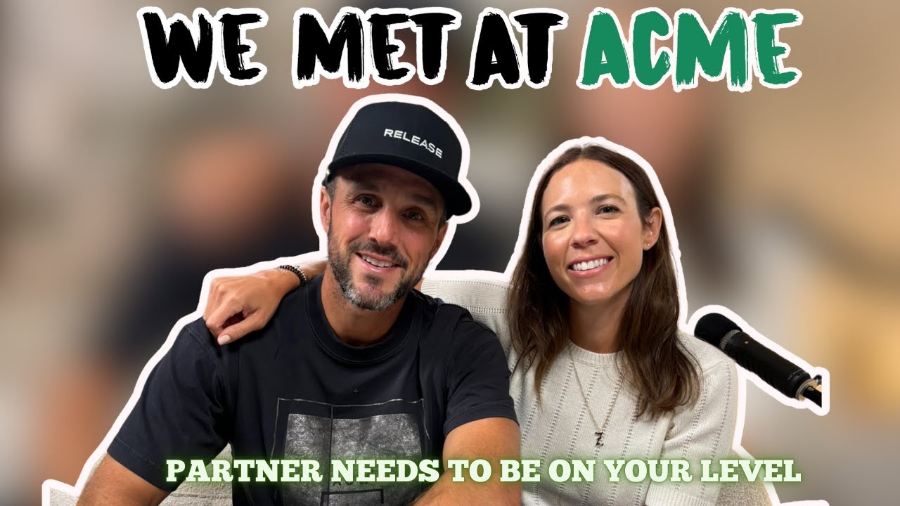 Your Partner Needs To Be On Your Level ft. Zac Clark | We Met At Acme ...