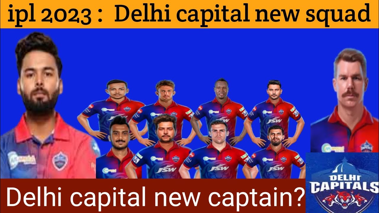 delhi capital final squad in ipl 2023 | delhi capital new captain in ...