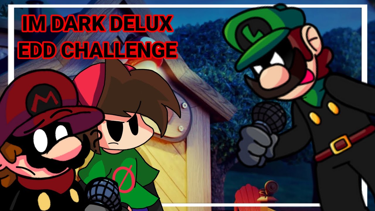 DELUX-EDITION/CHALLENG-EDD but its Im Dark Deluxe Mix - YouTube