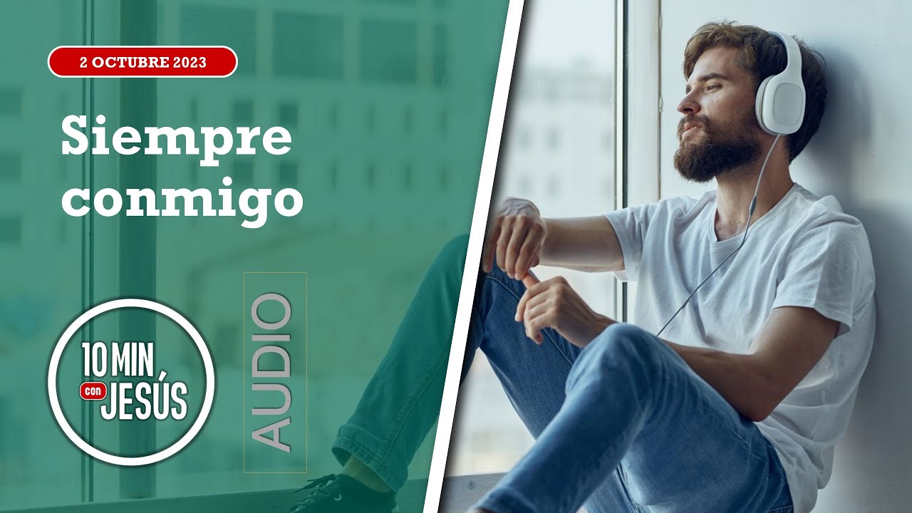 10 Minutos con Jesús. Siempre conmigo (2-10-2023) - YouTube
